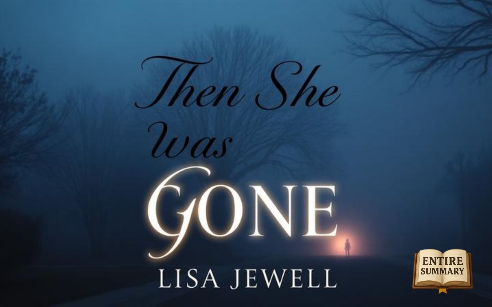 Then She Was Gone by Lisa Jewell – Summary, Review & Ending Explained 2026